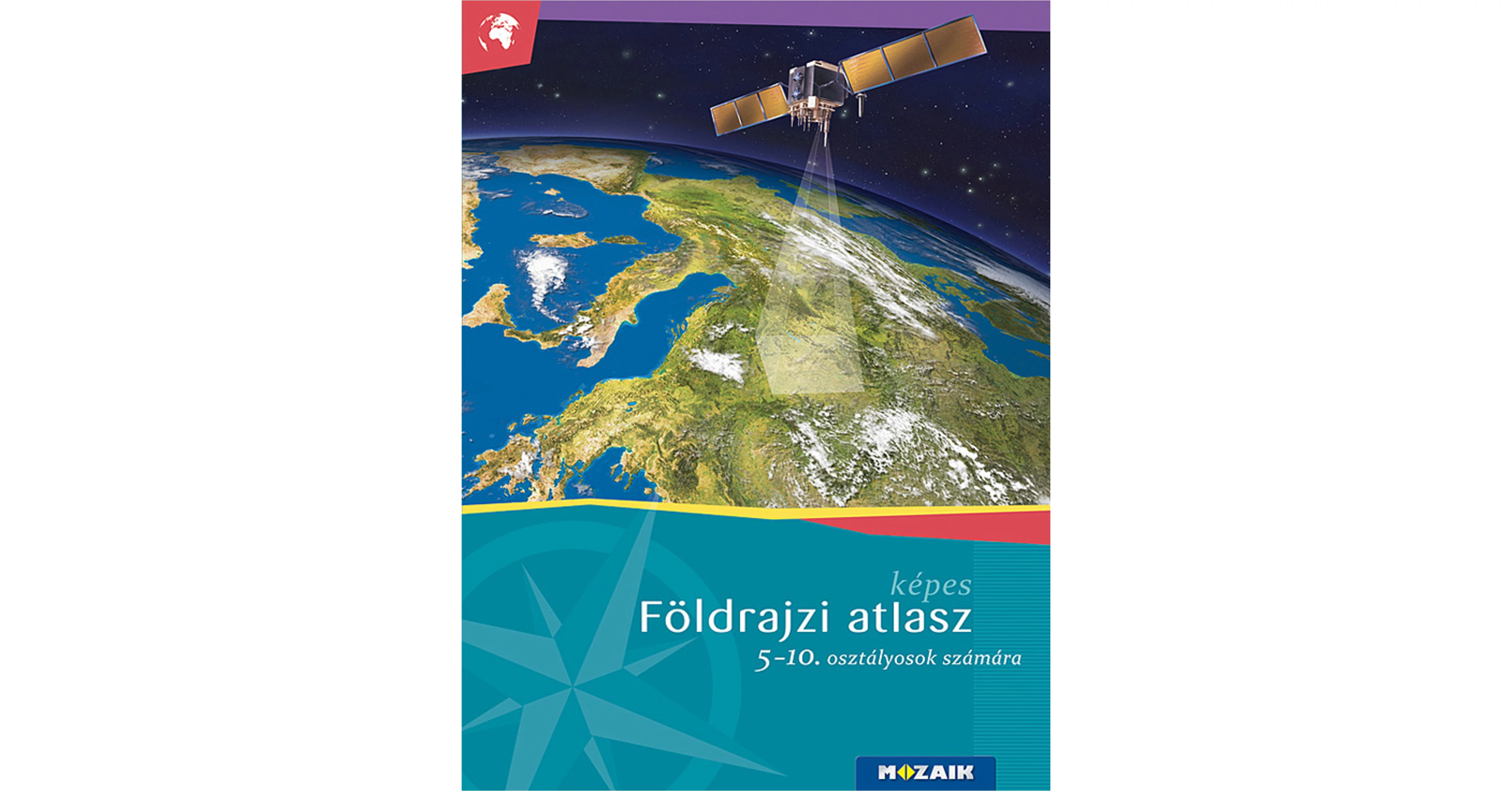 Képes földrajzi atlasz 5-10. osztályosoknak (MS-4105U) - Mozaik ...